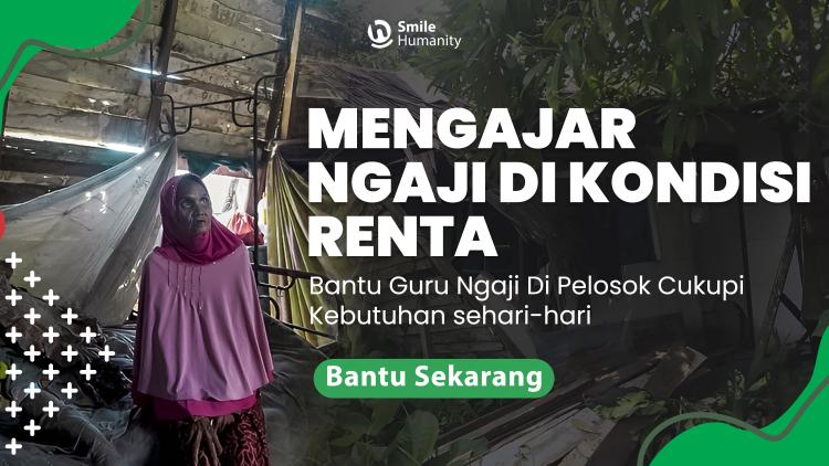 Bantu Guru Ngaji Di Pelosok Cukupi Kebutuhan Pangannya - Smile Humanity