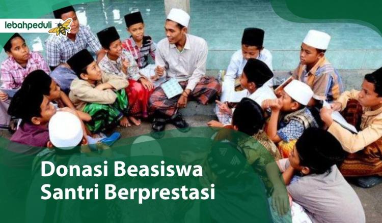 Donasi Beasiswa Santri Berprestasi - Lebah Peduli